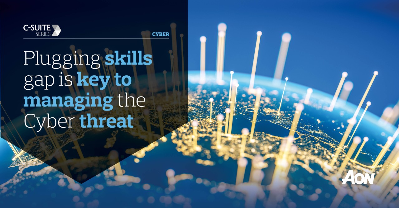 Plugging skills gap is key to managing the cyber threat Plugging skills gap is key to managing the cyber threat