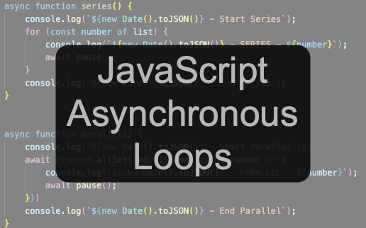 JavaScript Asynchronous Loops JavaScript Asynchronous Loops