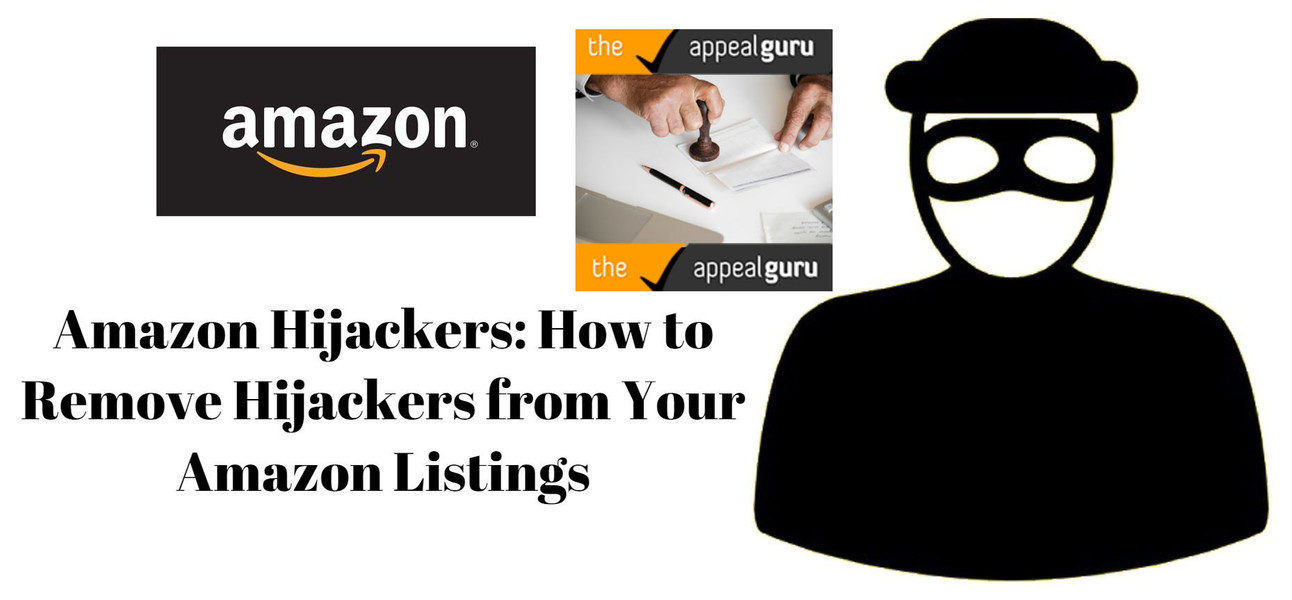 Amazon Hijackers: How to Remove Hijackers from Your Amazon Listings Amazon Hijackers: How to Remove Hijackers from Your Amazon Listings