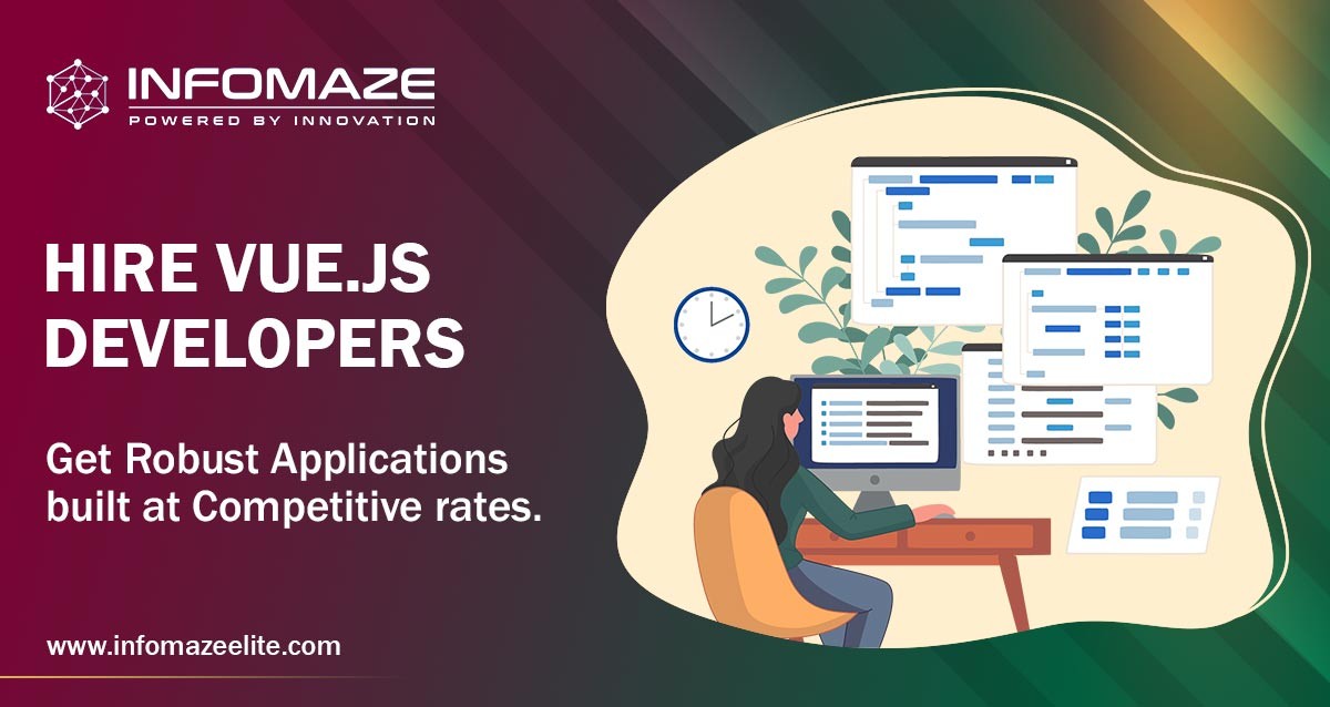 Hire Vue.js developers from Infomaze to build powerful apps Hire Vue.js developers from Infomaze to build powerful apps