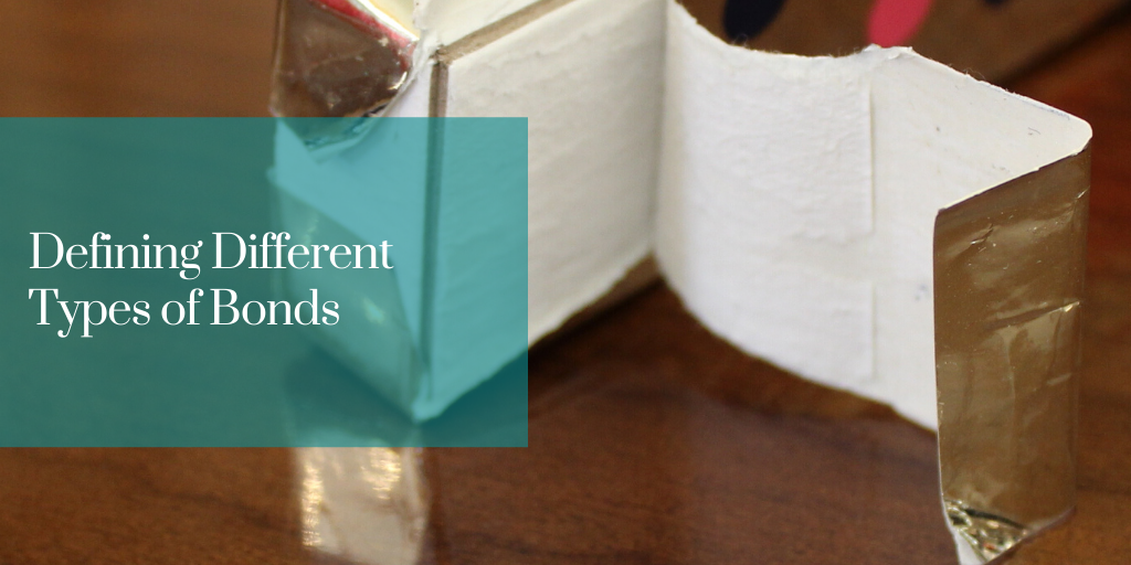Defining Different Types of Bonds Defining Different Types of Bonds