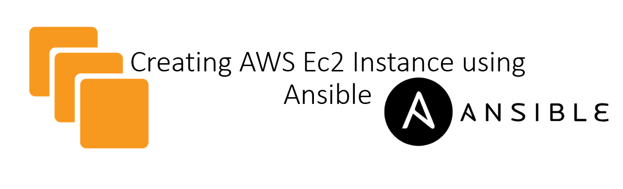 Launching and Configuring an AWS EC2 instance using Ansible Launching and Configuring an AWS EC2 instance using Ansible