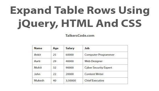 Expand Table Rows Using jQuery, HTML And CSS - WITH DEMO Expand Table Rows Using jQuery, HTML And CSS - WITH DEMO