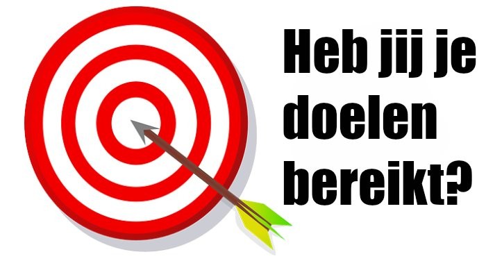 Heb jij je doelen bereikt? Heb jij je doelen bereikt?