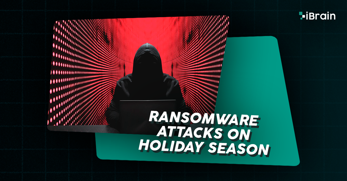Ransomware attacks on holiday season Ransomware attacks on holiday season