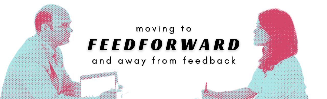 Moving to Feedforward and Away From Feedback Moving to Feedforward and Away From Feedback