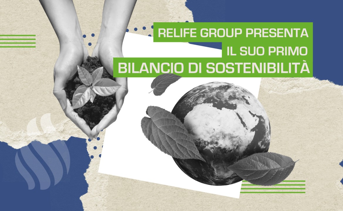 ReLife Group presenta il suo primo Bilancio di Sostenibilità ReLife Group presenta il suo primo Bilancio di Sostenibilità