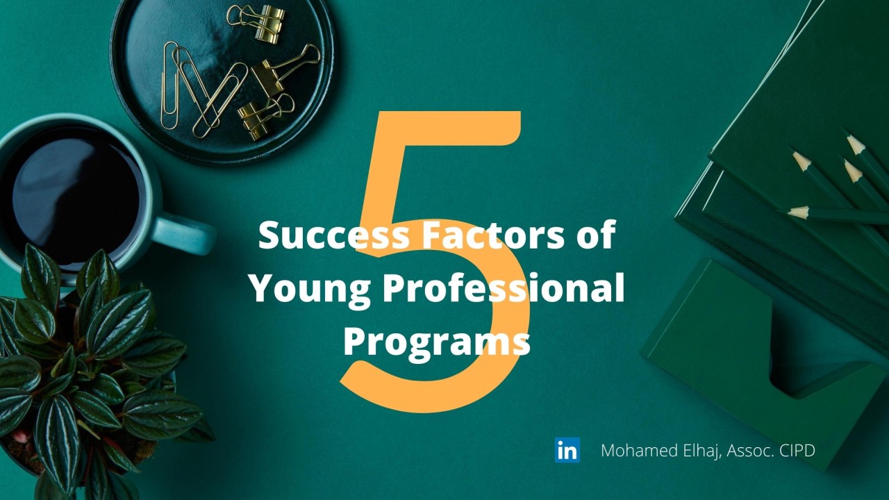 Five Success Factors of Young Professional Programs Five Success Factors of Young Professional Programs