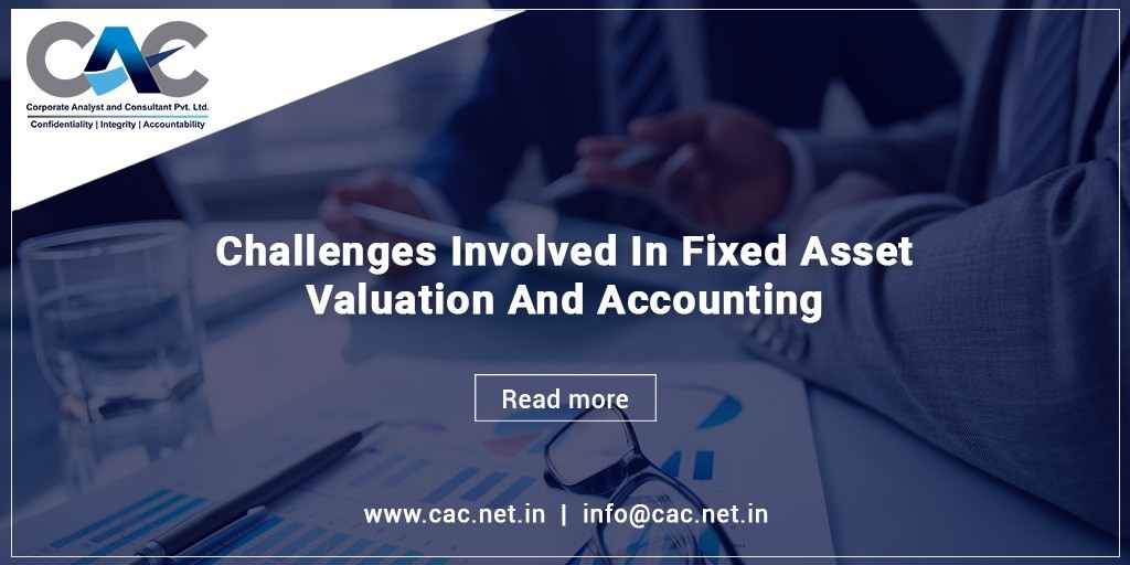 Challenges Involved In Fixed Asset Valuation And Accounting Challenges Involved In Fixed Asset Valuation And Accounting