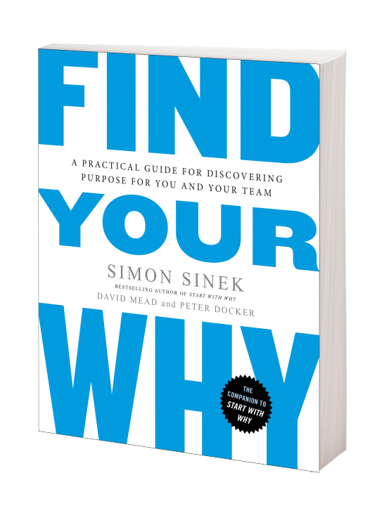 Find your Why - Simon Sinek Find your Why - Simon Sinek