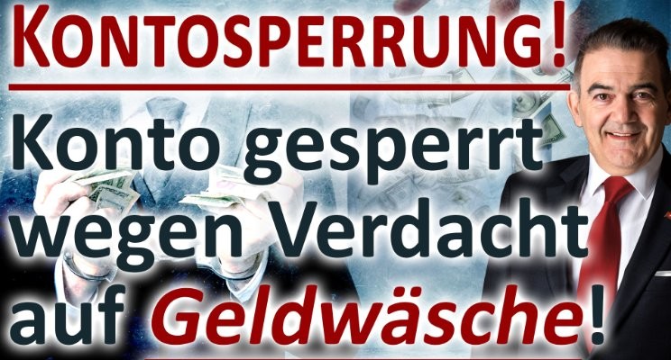 Kontosperrung! Konto gesperrt wegen Verdacht auf Geldwäsche! Was tun? Kontosperrung! Konto gesperrt wegen Verdacht auf Geldwäsche! Was tun?