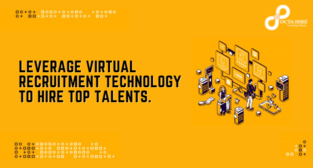 Leverage Virtual Recruitment Technology To Hire Top Talents Leverage Virtual Recruitment Technology To Hire Top Talents