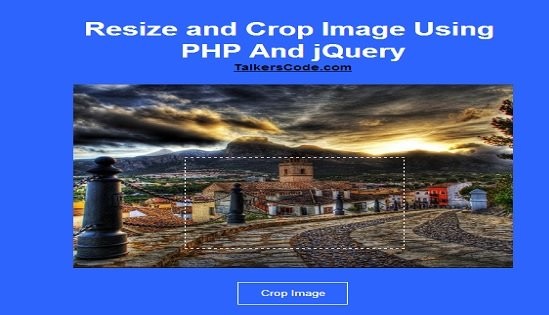 Resize And Crop Image Using PHP And jQuery - WITH DEMO Resize And Crop Image Using PHP And jQuery - WITH DEMO