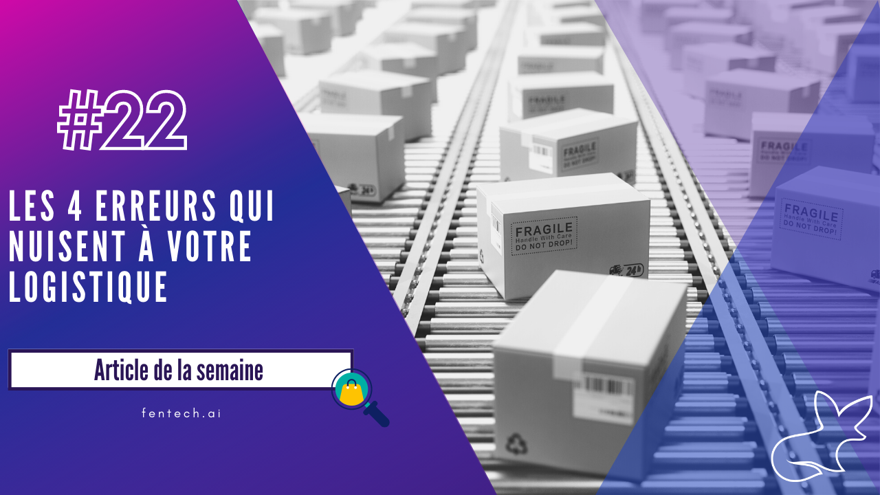 Les 4 erreurs qui nuisent à votre logistique Les 4 erreurs qui nuisent à votre logistique