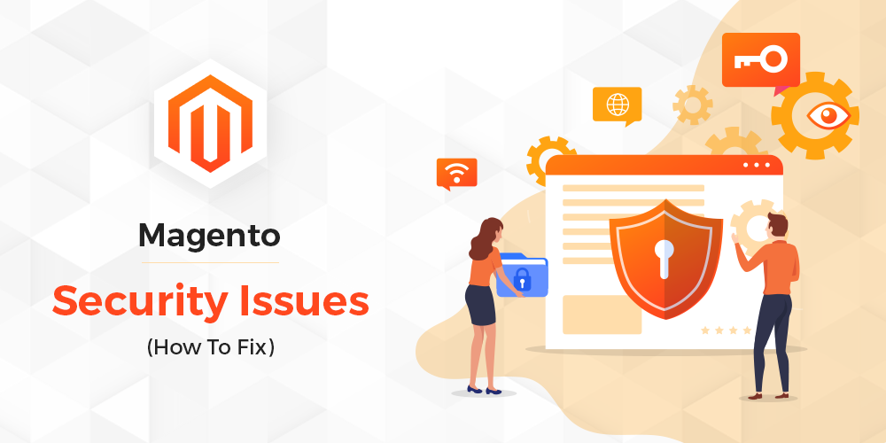 Security Issues For Magento Ecommerce Stores (How To Fix) Security Issues For Magento Ecommerce Stores (How To Fix)