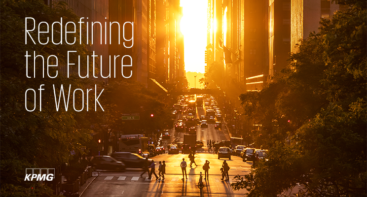 Redefining the Future of Work Redefining the Future of Work