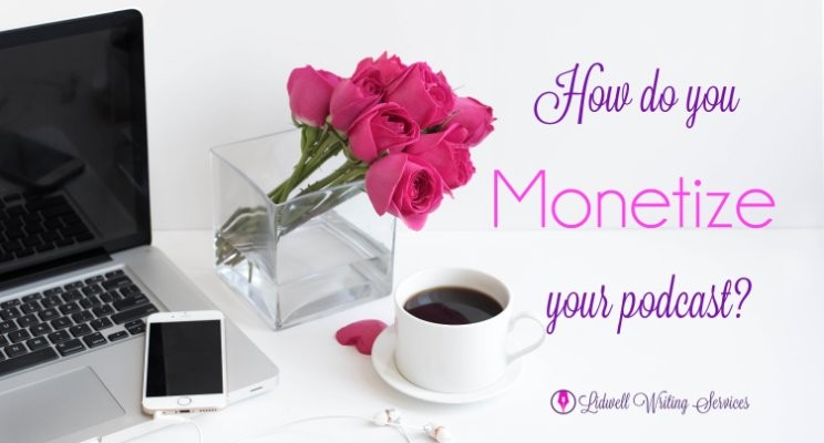 5 Ways to Monetize Your Podcast 5 Ways to Monetize Your Podcast