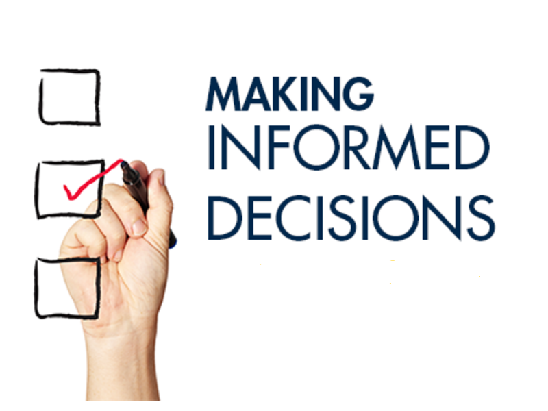 How to Obtain the Information you Need to Make Informed Decisions How to Obtain the Information you Need to Make Informed Decisions