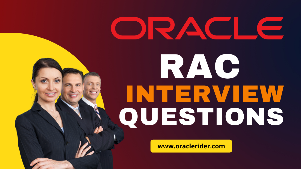 Oracle RAC Interview Questions Oracle RAC Interview Questions
