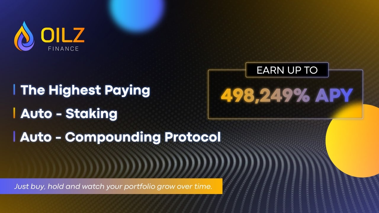Oilz Finance : Highest Paying Auto Staking & Auto Compounding Protocol Oilz Finance : Highest Paying Auto Staking & Auto Compounding Protocol