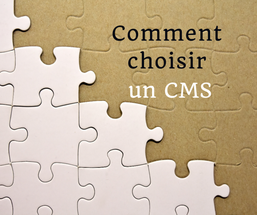 Comment choisir un CMS Comment choisir un CMS
