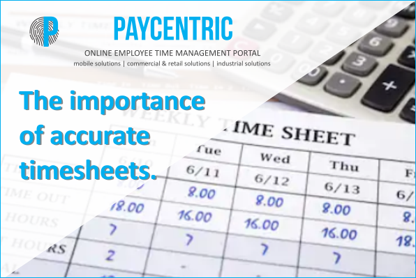 The Importance of Accurate Timesheets in your Business The Importance of Accurate Timesheets in your Business
