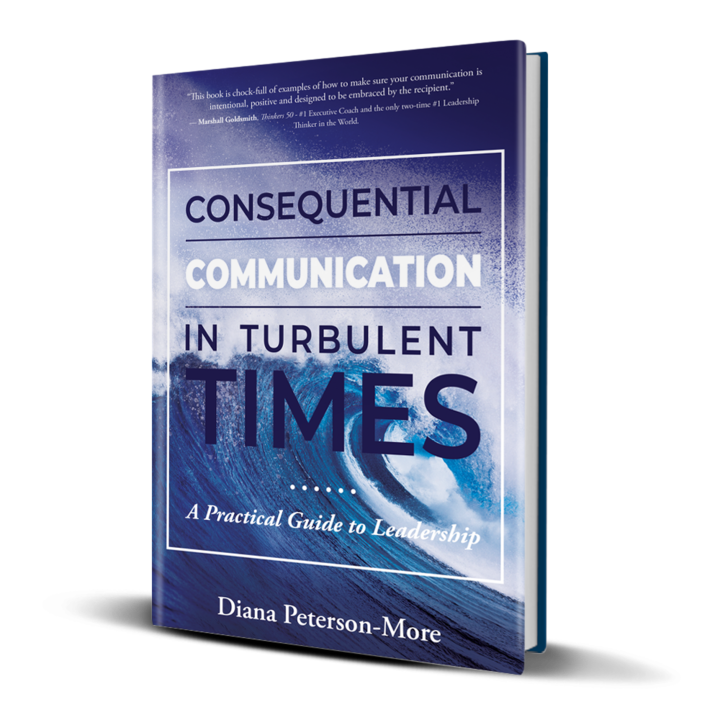 Three Tips for Consequential Communication in Turbulent Times Three Tips for Consequential Communication in Turbulent Times