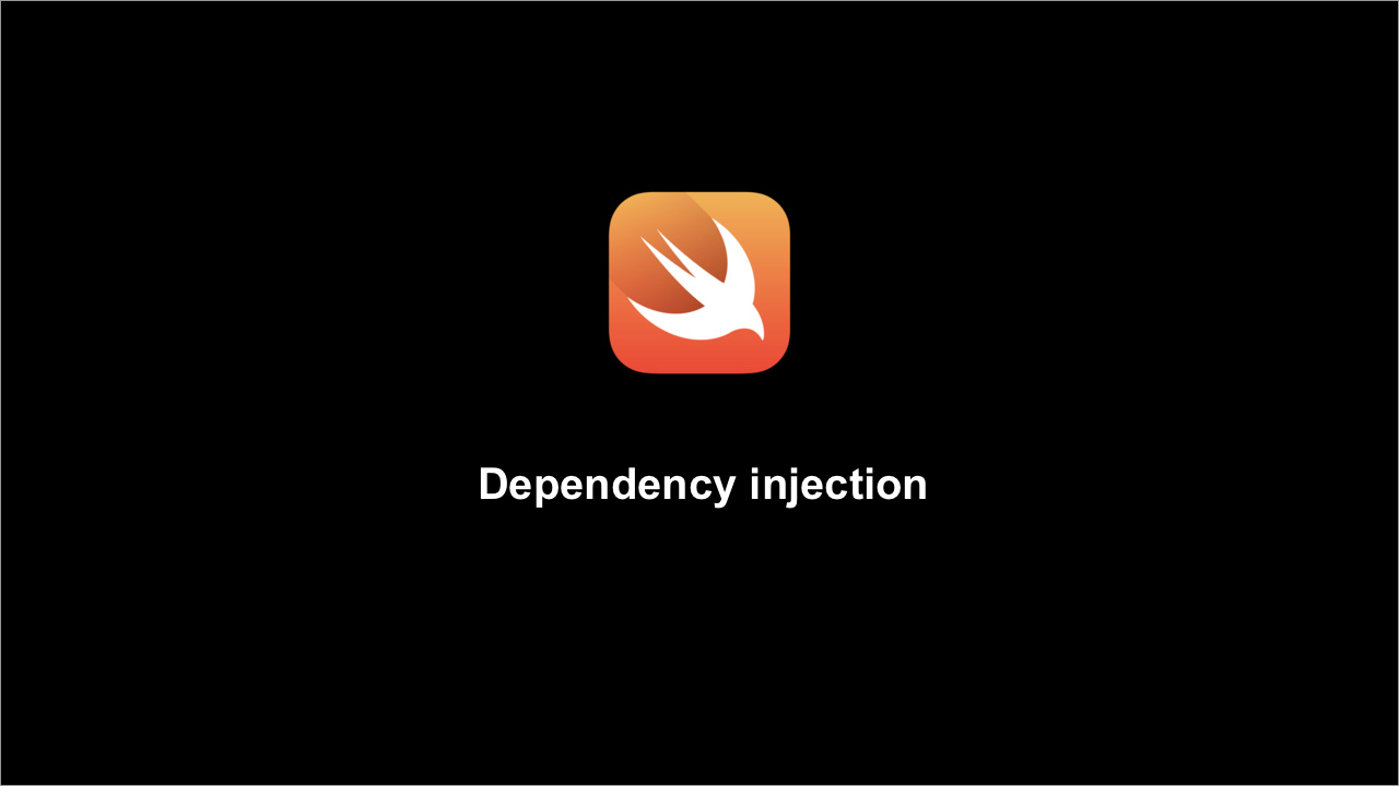 Dependency Injection in Swift Dependency Injection in Swift
