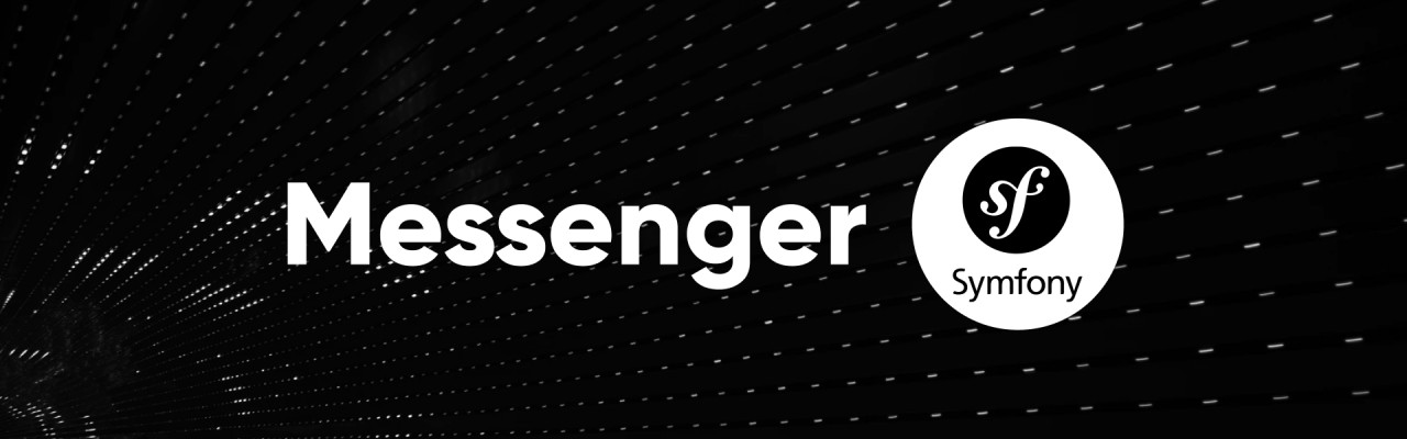 The Messenger Component (Symfony) The Messenger Component (Symfony)
