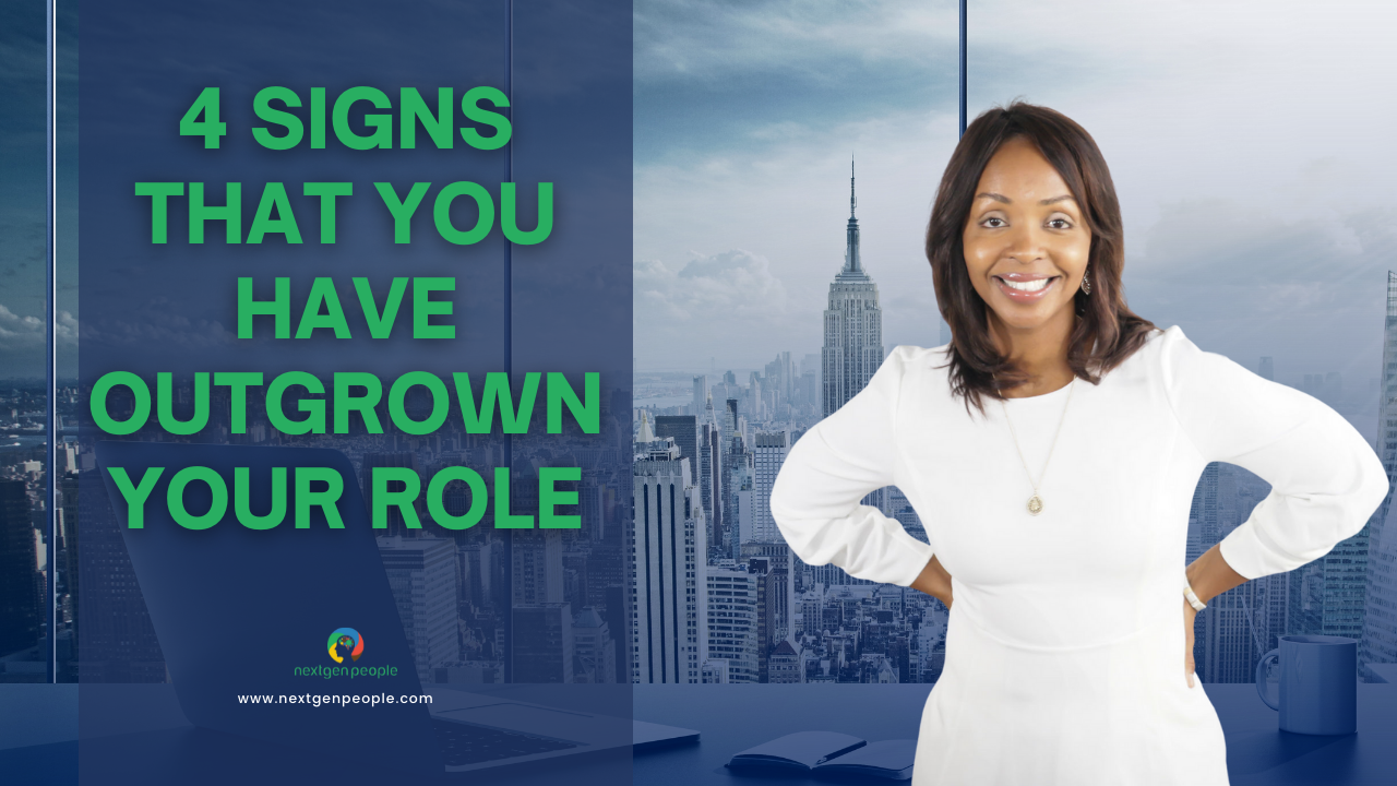 4 Signs that You Have Outgrown Your Role 4 Signs that You Have Outgrown Your Role