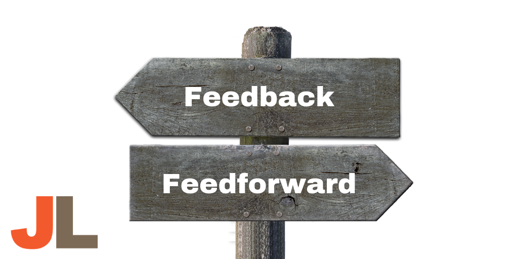 Moving From Feedback To Feedforward Moving From Feedback To Feedforward