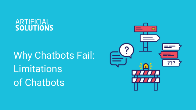 Why Chatbots Fail: Limitations of Chatbots Why Chatbots Fail: Limitations of Chatbots