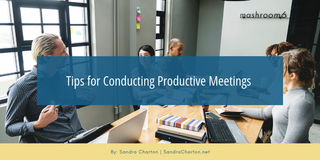 Tips for Conducting Productive Meetings Tips for Conducting Productive Meetings