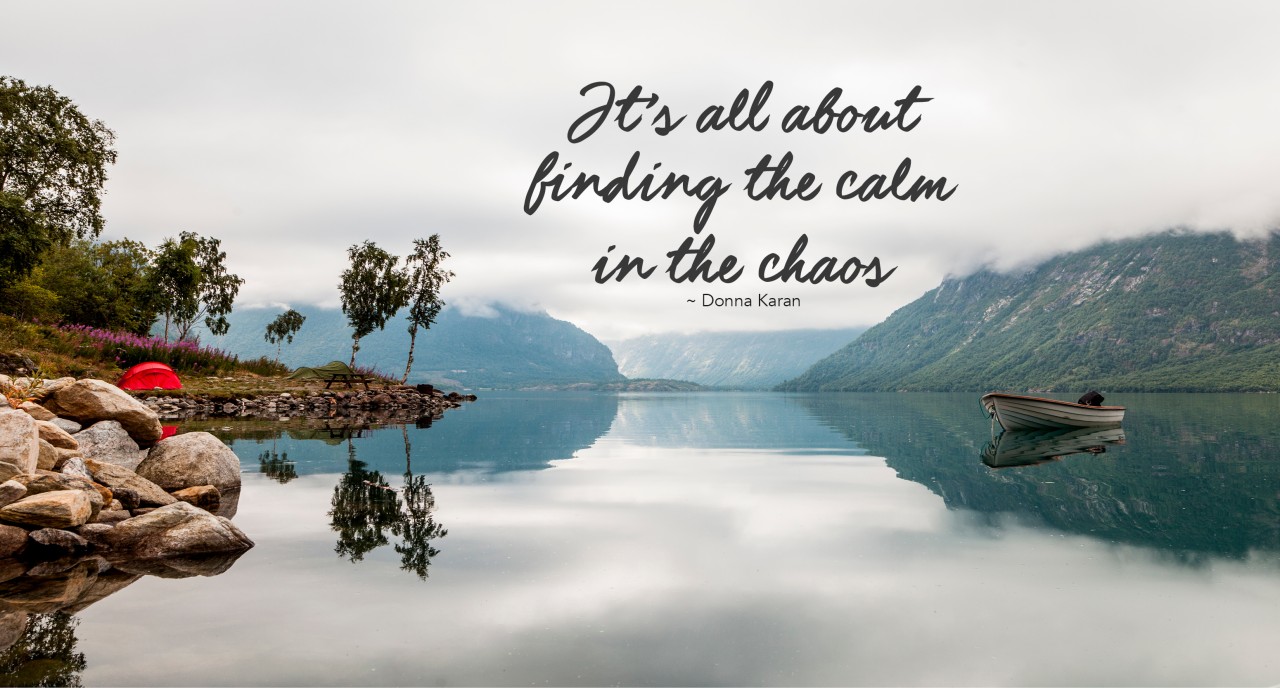 Finding your calm is crucial. Finding your calm is crucial.