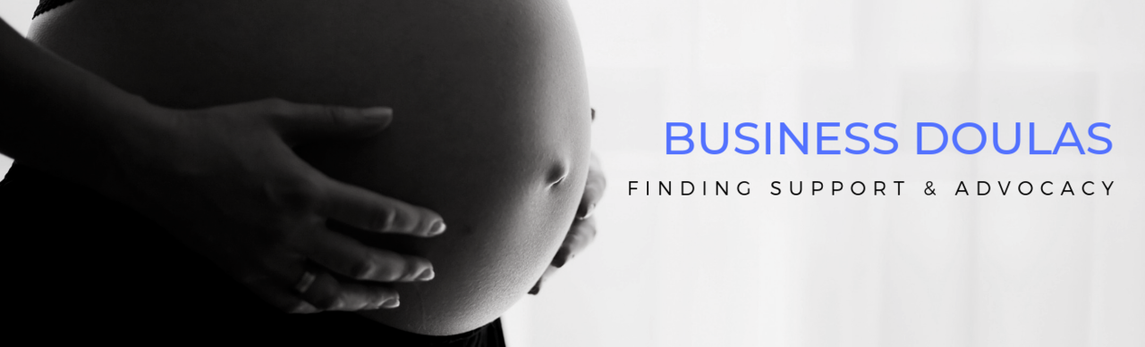 Why Every Business Owner Needs a Doula Why Every Business Owner Needs a Doula