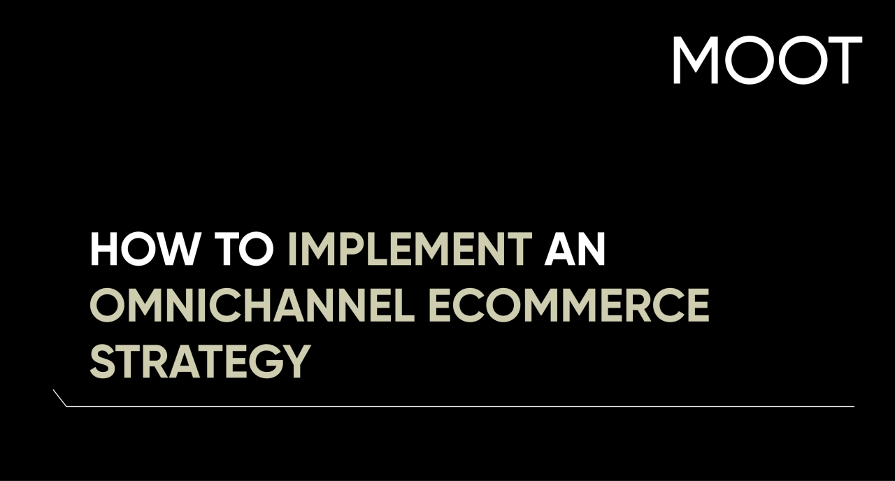 How to implement an omnichannel ecommerce strategy How to implement an omnichannel ecommerce strategy