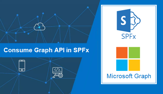Consume Graph API using MSGraphClient in SharePoint Framework Consume Graph API using MSGraphClient in SharePoint Framework