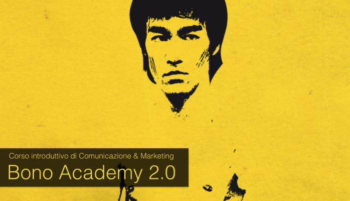 Corso introduttivo di Comunicazione & Marketing @ Bono Academy 2.0 Corso introduttivo di Comunicazione & Marketing @ Bono Academy 2.0
