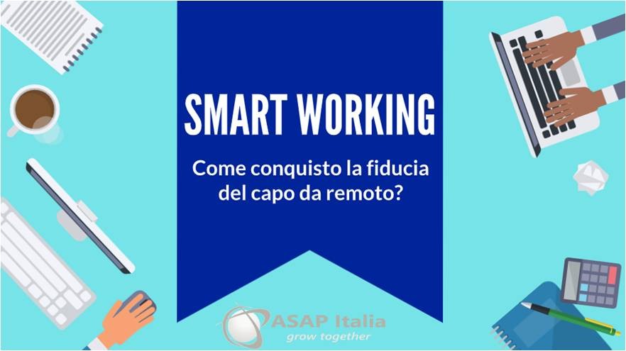 Smart working: come conquisto la fiducia del capo da remoto? Smart working: come conquisto la fiducia del capo da remoto?