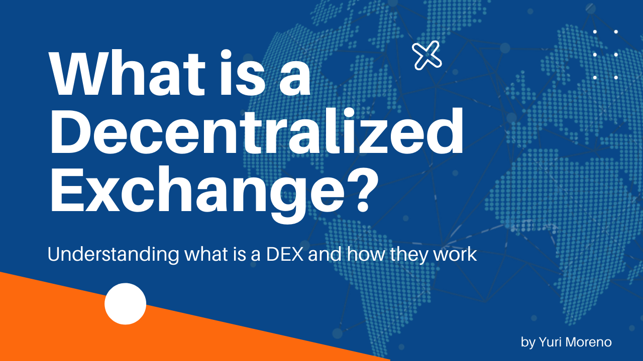 What is a Decentralized Exchange (DEX)? What is a Decentralized Exchange (DEX)?