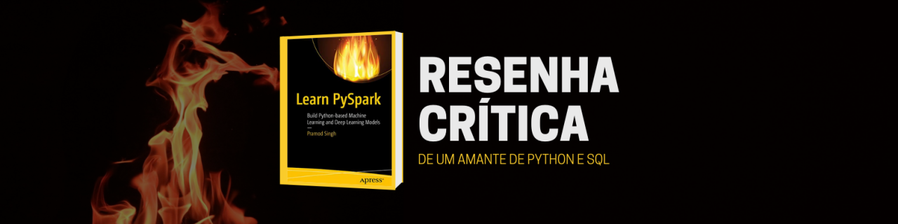 RESENHA: Learn PySpark – Build Python-based Machine Learning and Deep ... RESENHA: Learn PySpark – Build Python-based Machine Learning and Deep ...
