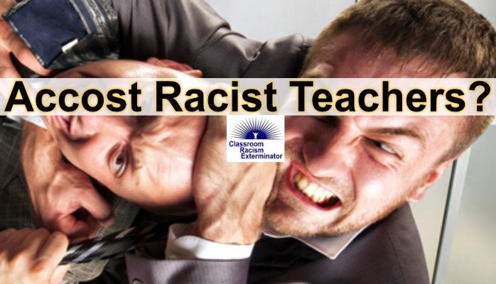 How can confronting teacher racist attitudes eliminate racism in education? How can confronting teacher racist attitudes eliminate racism in education?