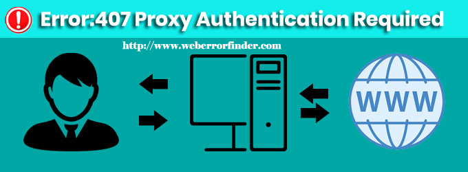 Error: 407 Proxy Authentication Required Error: 407 Proxy Authentication Required