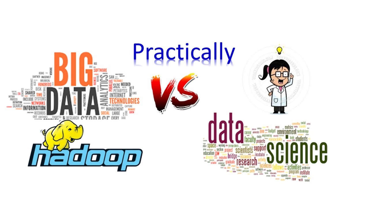 Big Data vs. Data Science Practically Big Data vs. Data Science Practically