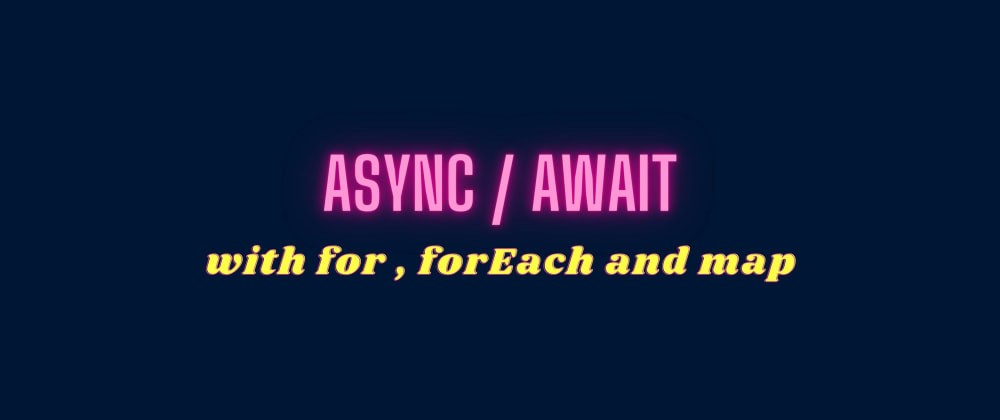 Asynchronous loops in Javascript - using forEach, map, and for loop Asynchronous loops in Javascript - using forEach, map, and for loop