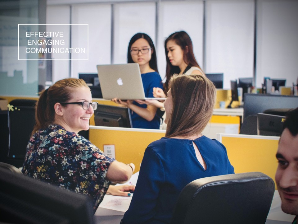 EFFECTIVE ENGAGING COMMUNICATION EFFECTIVE ENGAGING COMMUNICATION
