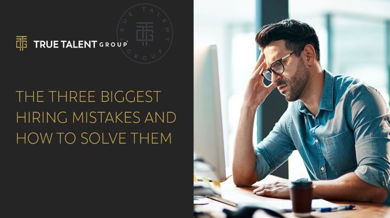The Three Biggest Hiring Mistakes Solved. The Three Biggest Hiring Mistakes Solved.