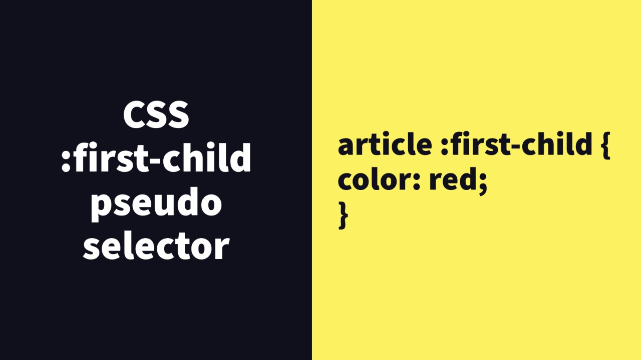 CSS :first-child pseudo selector CSS :first-child pseudo selector