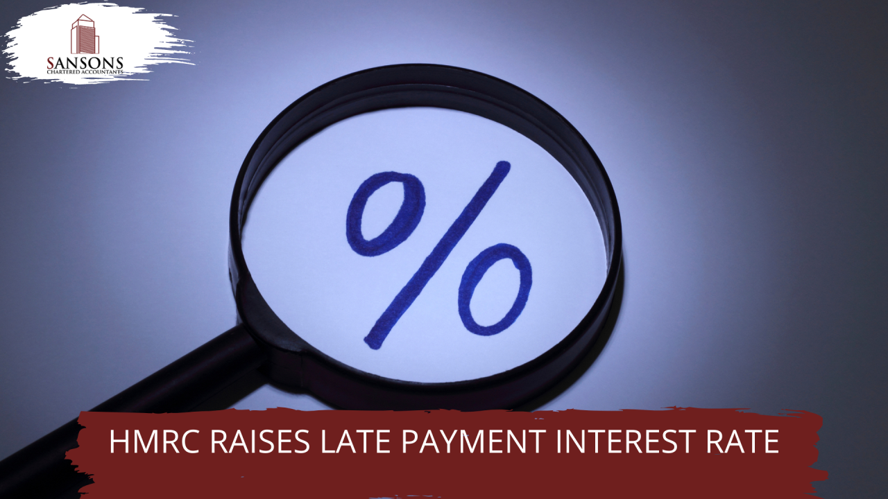 HMRC raises late payment interest rate HMRC raises late payment interest rate