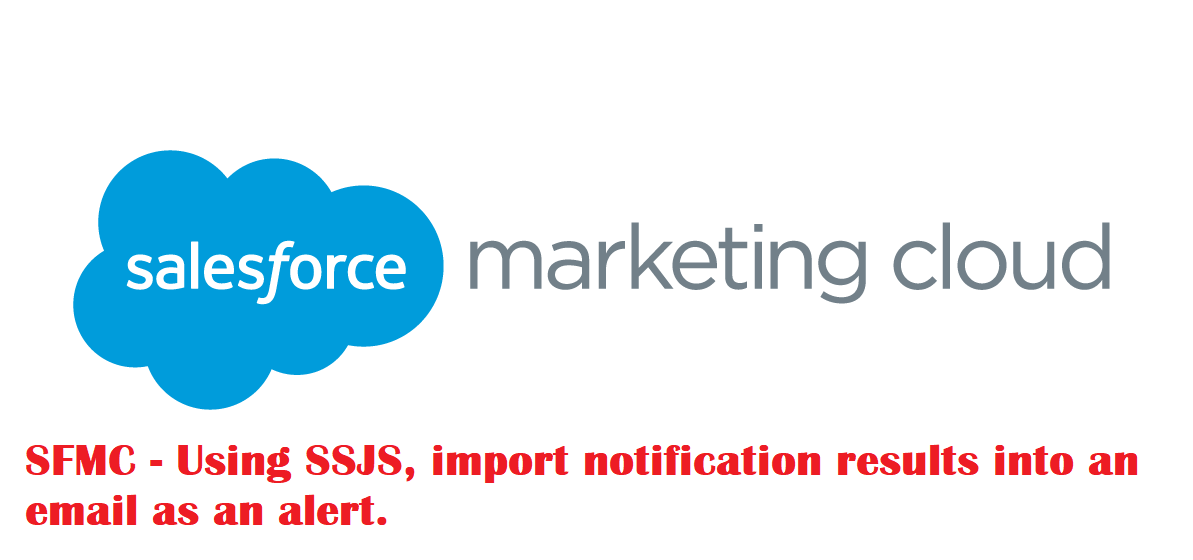 SFMC - Using SSJS, import notification results into an email as an alert. SFMC - Using SSJS, import notification results into an email as an alert.